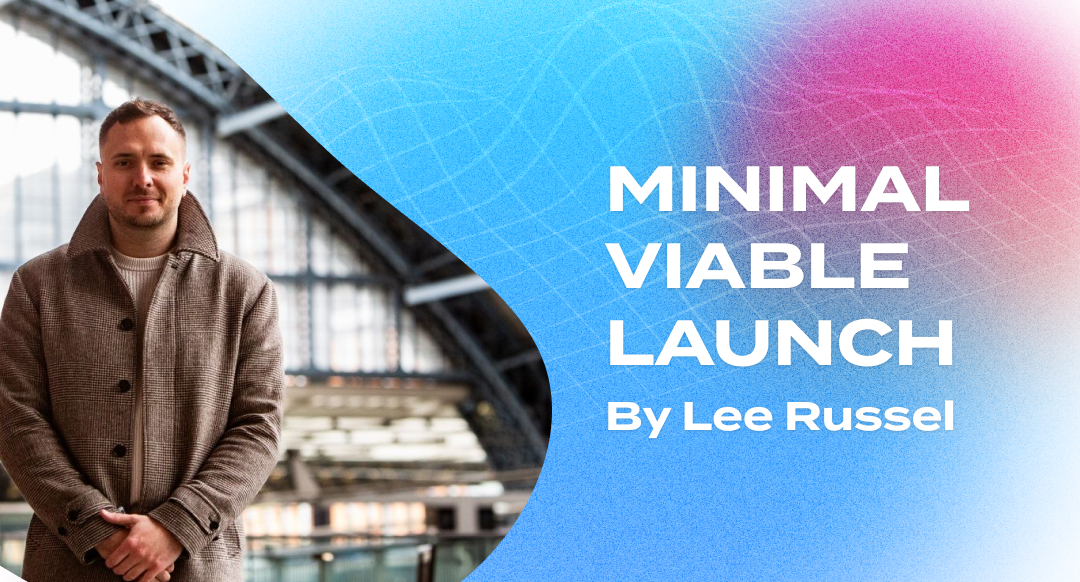 Launch Your Startup Lean and Mean with The Minimal Viable Launch by Lee ...