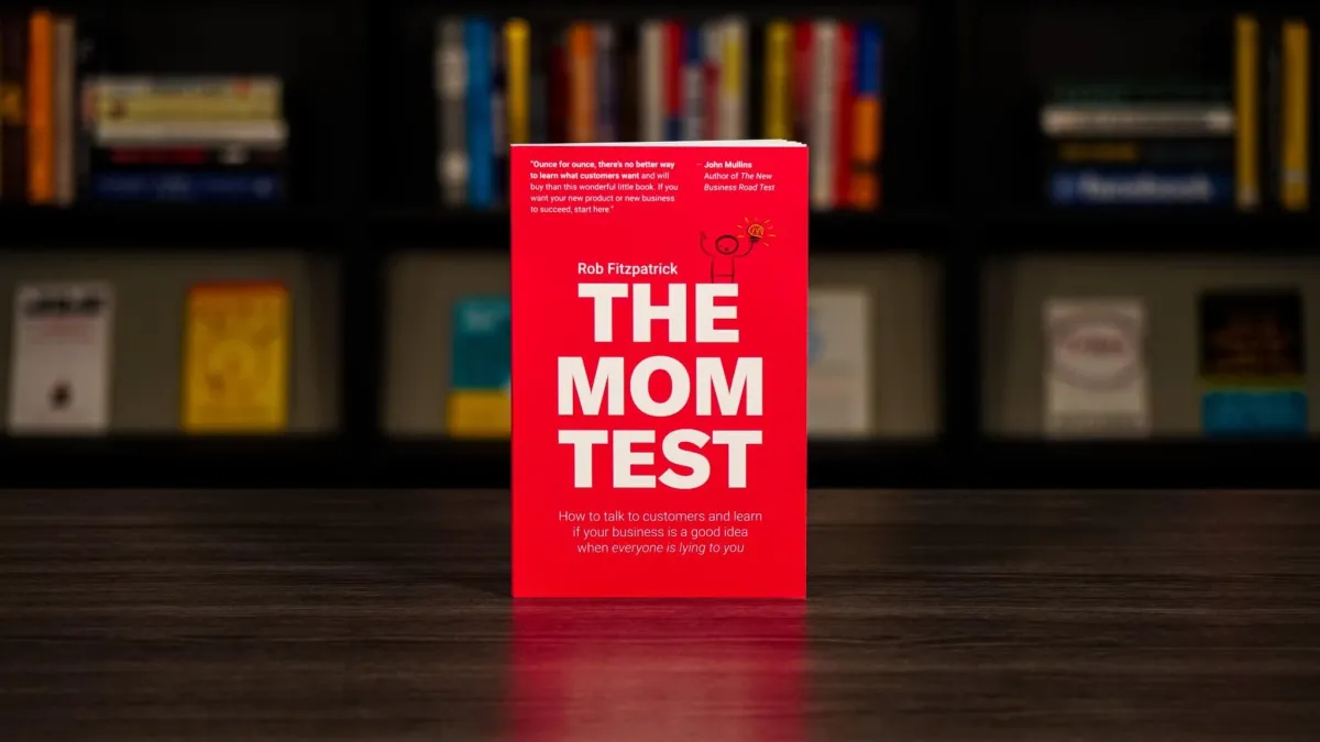 How "The Mom Test" Can Help You Validate Your Business Idea in 5 Simple ...